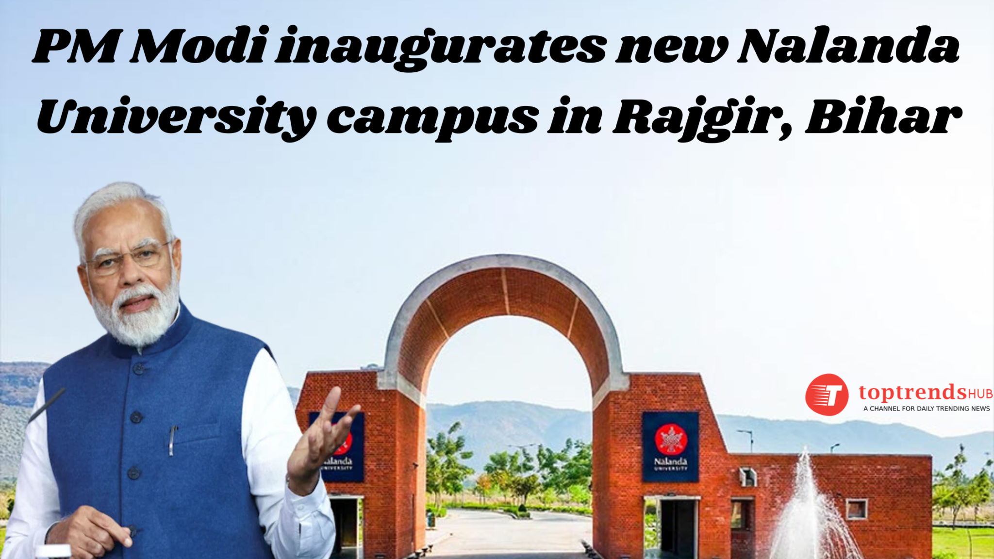 PM Modi's Visit Nalanda University : Inauguration of New Campus